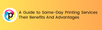 Same Day Printing Services: Your Ultimate Guide | PrintPal London ...