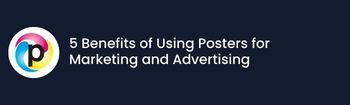 Marketing and Advertising Posters: Benefits : Printpal™ London