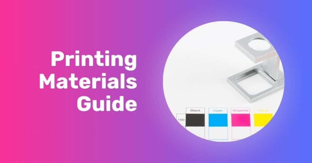 The Ultimate Printing Materials Guide: 5 Steps to Choosing the Right ...